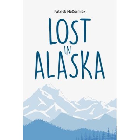 Patrick McCormick | Other | Lost In Alaska Patrick Mccormick | Poshmark